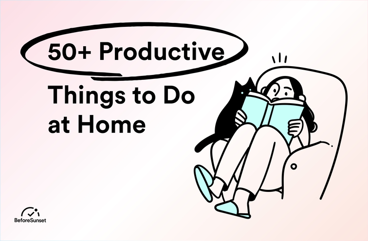 50 Productive Things To Do At Home